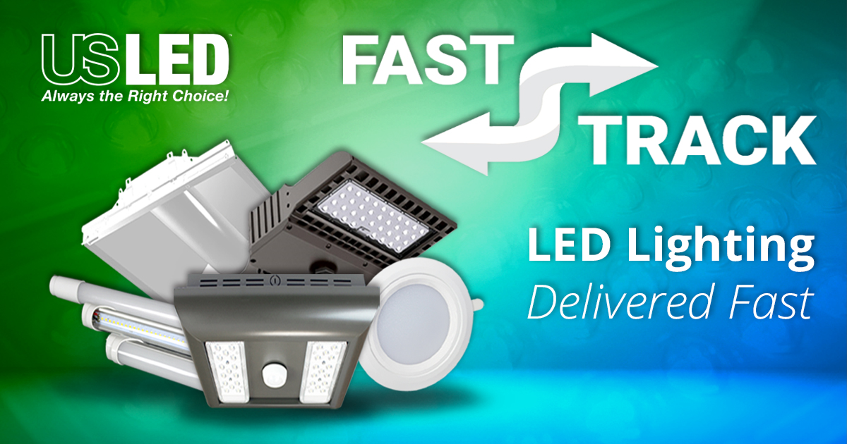 Fast Track Program | LED Lighting Delivered Fast | US LED